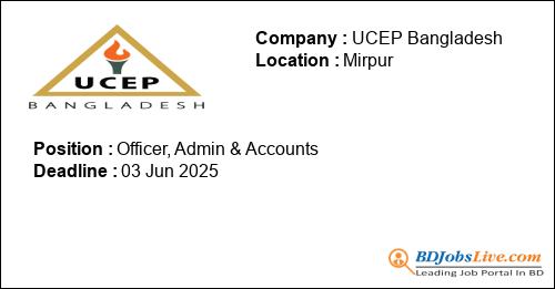 Officer, Admin & Accounts | UCEP Bangladesh | BDJobs Live