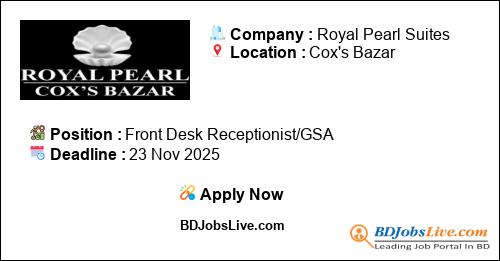 Front Desk Receptionist/GSA | Royal Pearl Suites | BDJobs Live