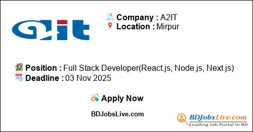 Full Stack Developer(React.js, Node.js, Next.js) | A2IT | BDJobs Live