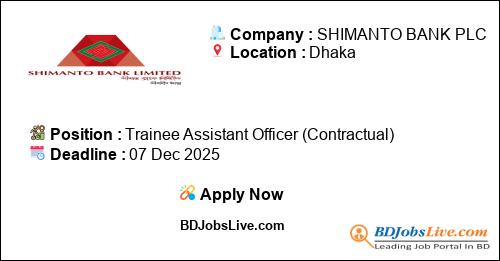 Trainee Assistant Officer (Contractual) | SHIMANTO BANK PLC | BDJobs Live