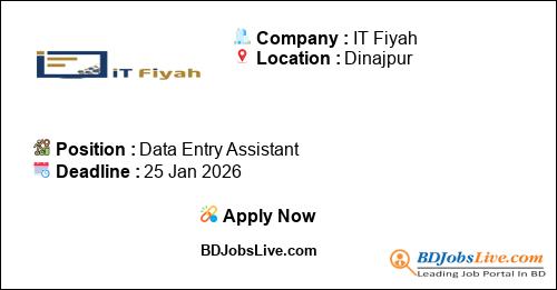 Data Entry Assistant | IT Fiyah | BDJobs Live
