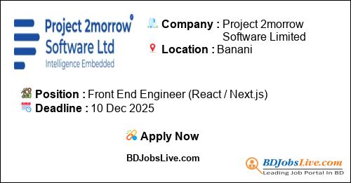 Front End Engineer (React / Next.js) | Project 2morrow Software Limited | BDJobs Live