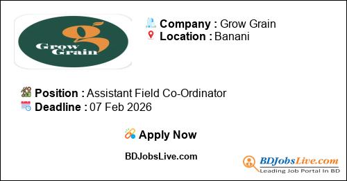 Assistant Field Co-Ordinator | Grow Grain | BDJobs Live